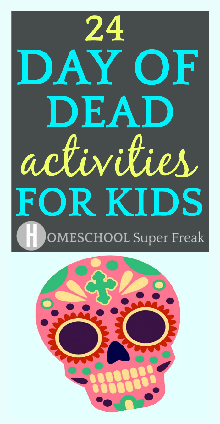24 Day Of The Dead Activities Dia De Muertos For Kids UPDATED 